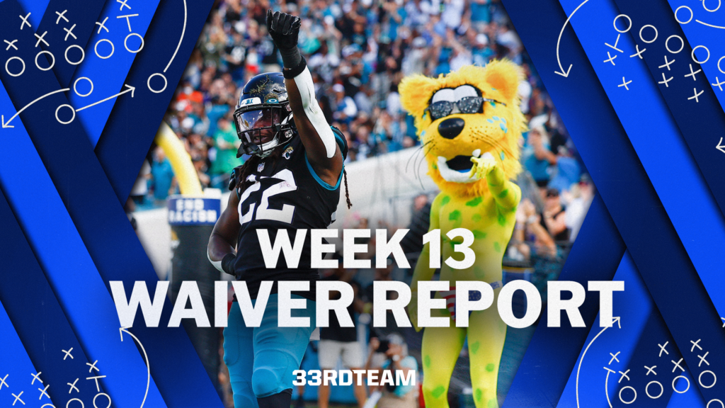 Fantasy Football Week 13 Waiver Wire Adds Drops And More The 33rd Team